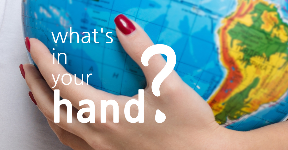 What’s In Your Hand?